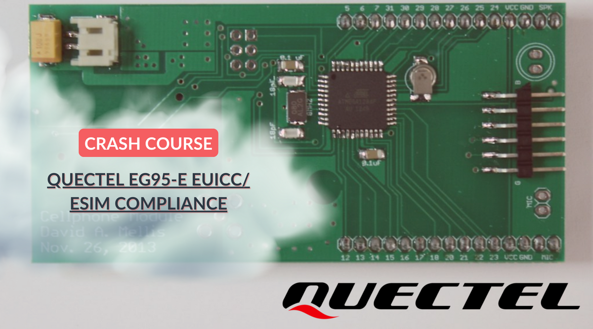 Is Quectel EG95-E Module eUICC/eSIM Compliant? — ConnectedYou IoT Store