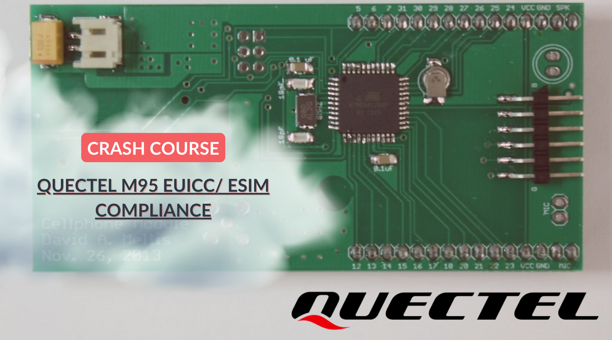 Is Quectel M95 Module eUICC/eSIM Compliant? — ConnectedYou IoT Store