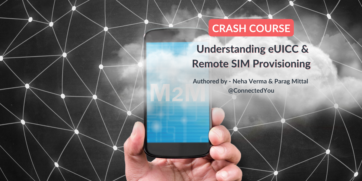 Understanding eUICC & Remote SIM Provisioning — ConnectedYou IoT Store